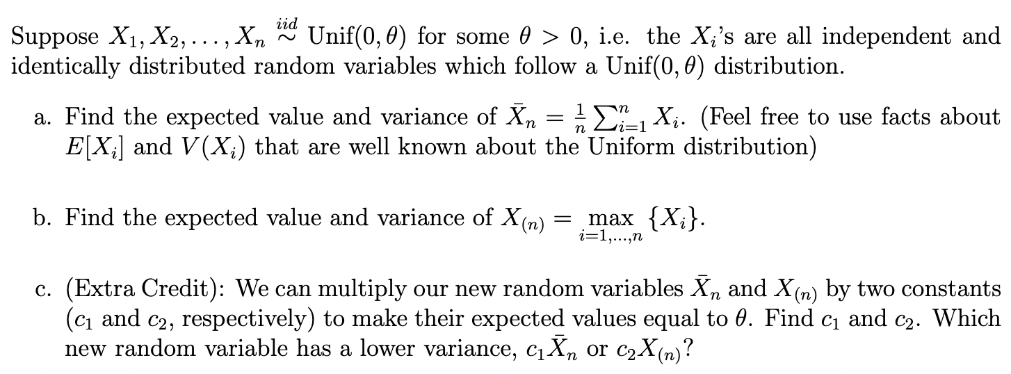 Solved iid Suppose X1, X2, ..., Xn Unif(0,0) for some 0 > 0, | Chegg.com