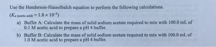 Solved Use the Henderson-Hasselbalch equation to perform the | Chegg.com
