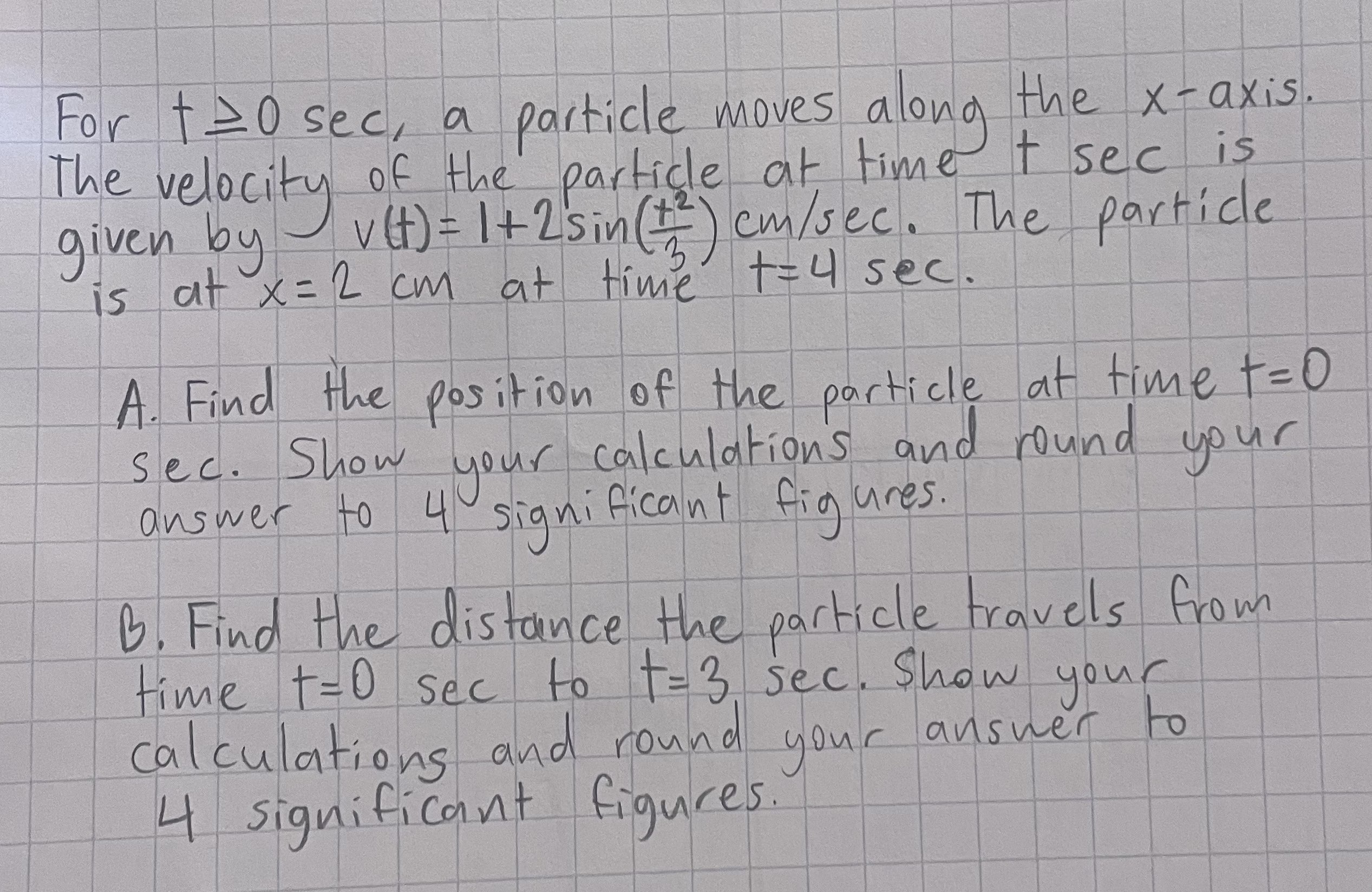 Solved For t⩾0sec, a particle moves along the x-axis. The | Chegg.com