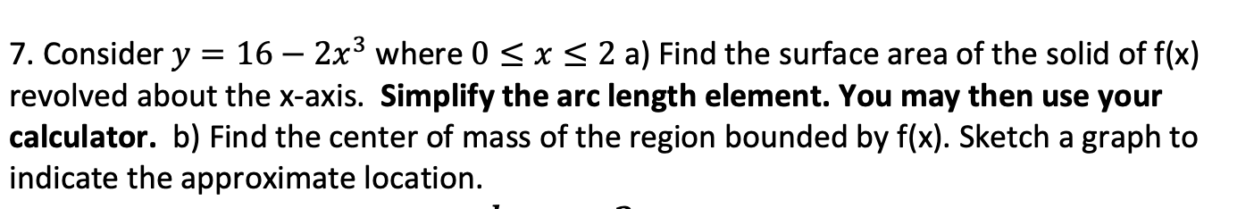 Solved 7. Consider y=16−2x3 where 0≤x≤2 a) Find the surface | Chegg.com