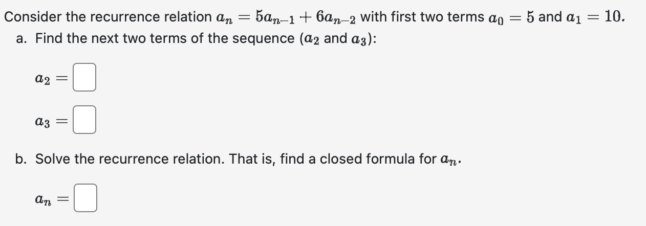 Solved Consider the recurrence relation an=5an−1+6an−2 with | Chegg.com