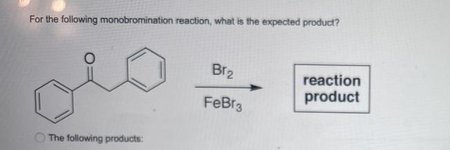 Solved For the following monobromination reaction, what is | Chegg.com