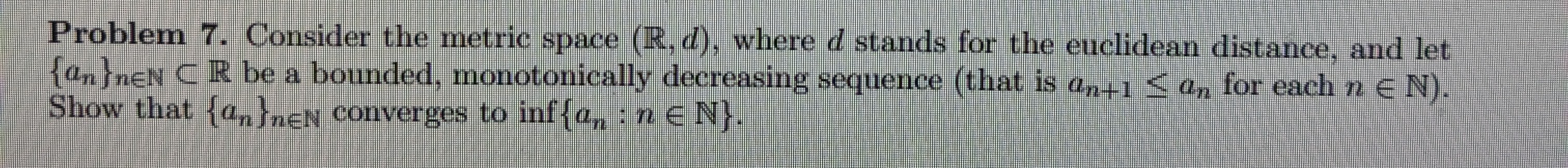 Solved Problem 7. ﻿Consider the metric space (R,d), ﻿where d | Chegg.com