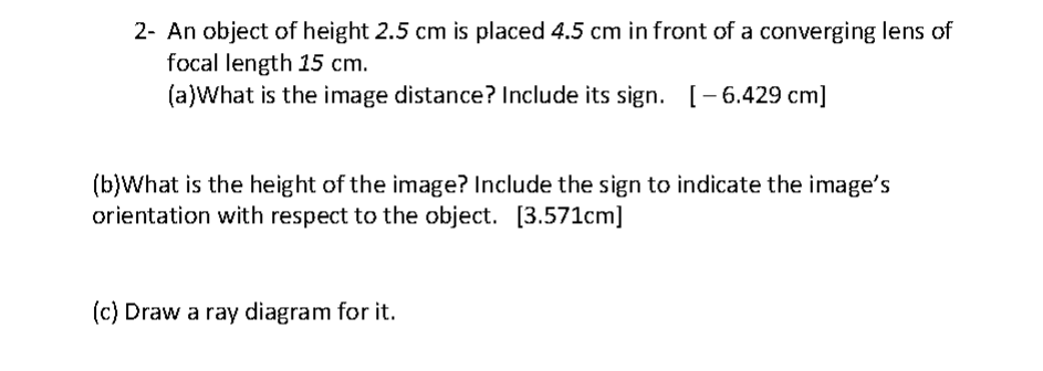 Solved 2- ﻿An object of height 2.5cm ﻿is placed 4.5cm ﻿in | Chegg.com