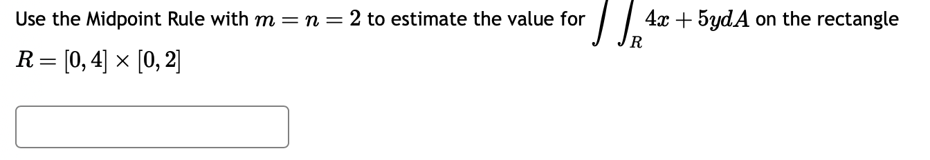 Solved Use the Midpoint Rule with m=n=2 to estimate the | Chegg.com