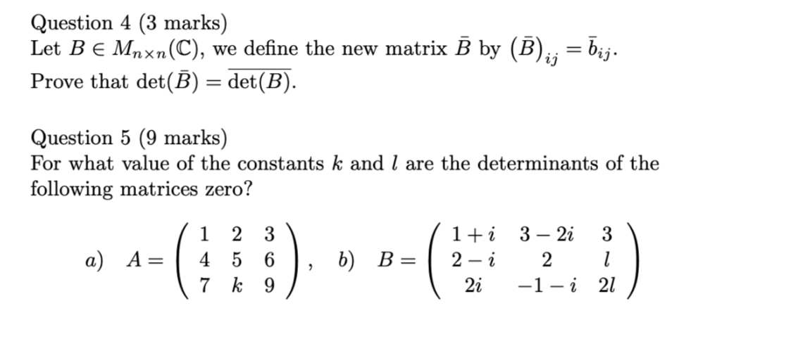 Solved Question 4 (3 marks) Let B € Mnxn (C), we define the | Chegg.com