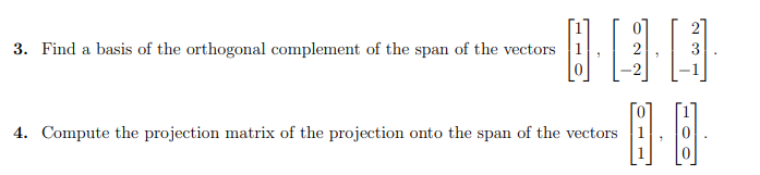 Solved 3. Find a basis of the orthogonal complement of the | Chegg.com