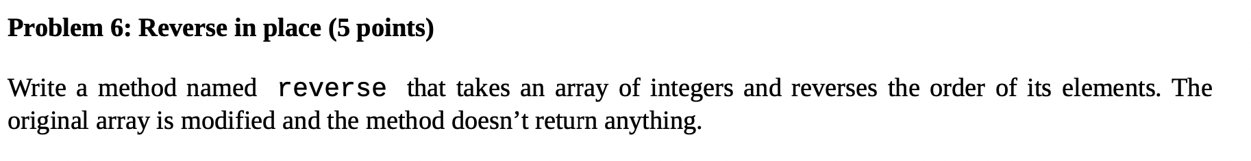Solved Problem 6: Reverse in place (5 points) Write a method | Chegg.com