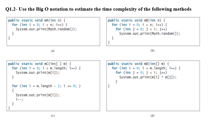 Solved Q1.2- Use the Big O notation to estimate the time | Chegg.com