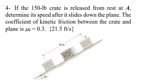 Solved 4- ﻿If the 150 -lb crate is released from rest at | Chegg.com