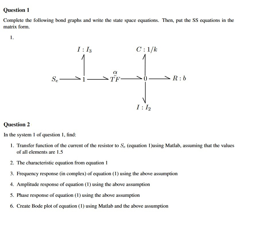 Question 1 Complete the following bond graphs and | Chegg.com