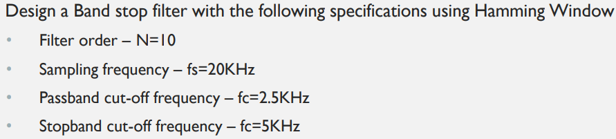 Solved Design a Band stop filter with the following | Chegg.com