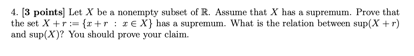 Solved 4. [3 points] Let X be a nonempty subset of R. Assume | Chegg.com