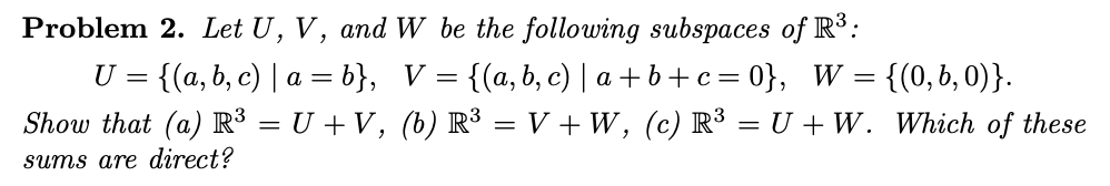 Solved Problem 2. Let U,V, and W be the following subspaces | Chegg.com