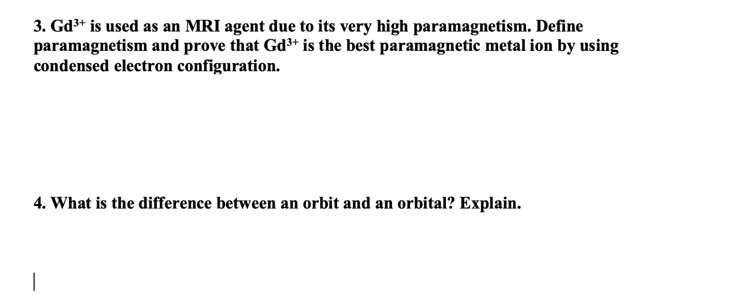 Solved 3. Gd3+ is used as an MRI agent due to its very high | Chegg.com