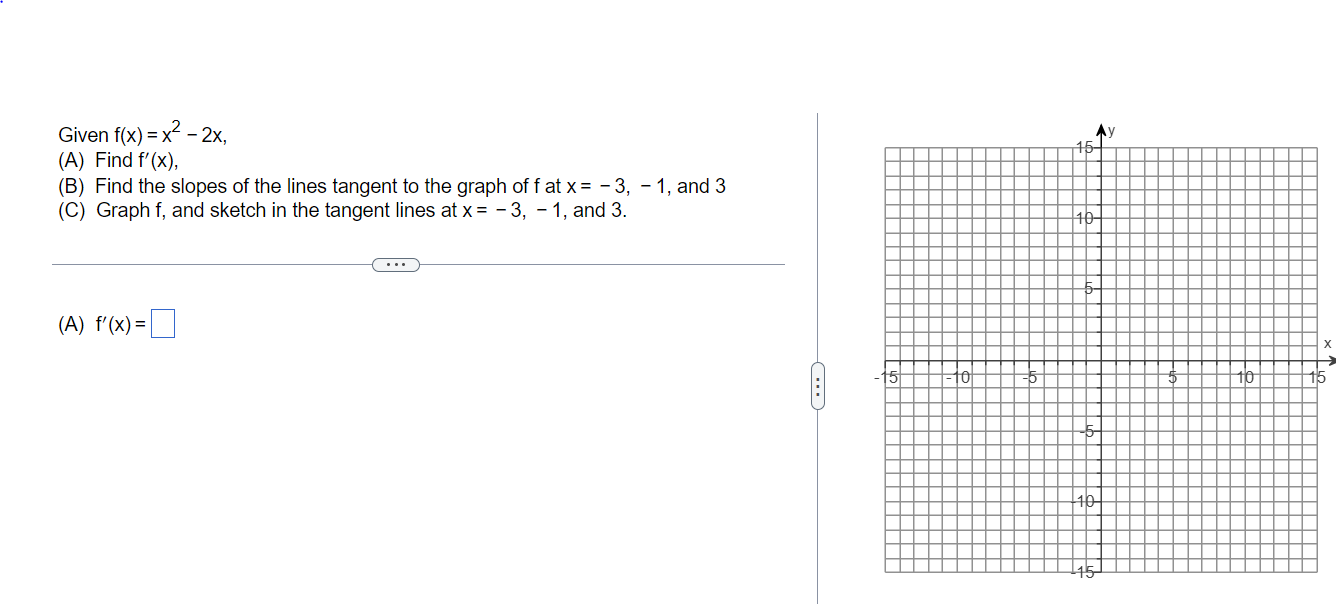 Solved Given f(x)=x2-2x,(A) ﻿Find f'(x),(B) ﻿Find the slopes | Chegg.com
