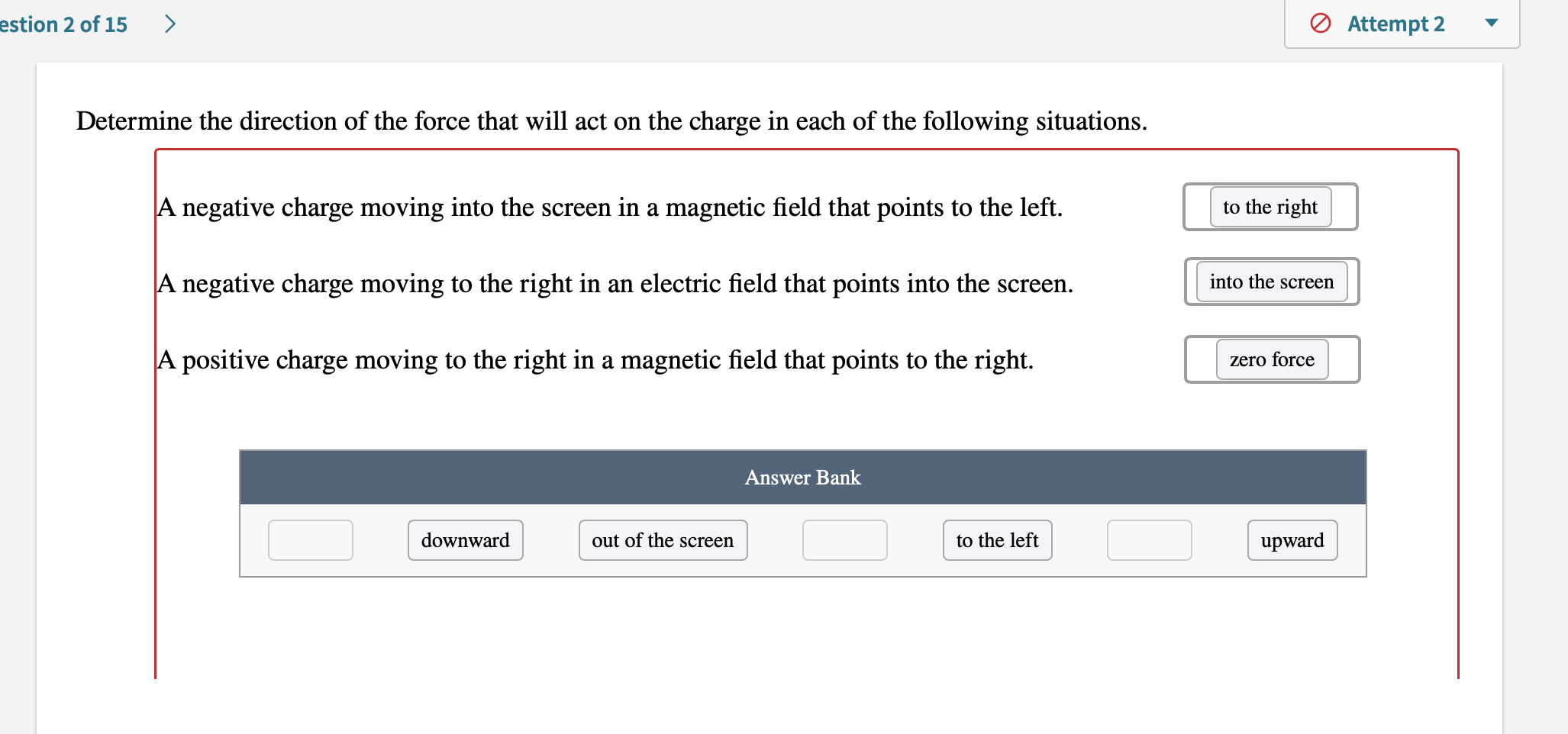 Solved estion 2 of 15 > Ø Attempt 2 Determine the direction | Chegg.com Solved estion 2 of 15 > Ø Attempt 2 Determine the direction | Chegg.com