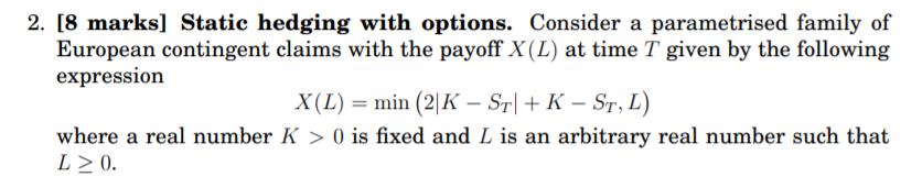 2. [8 marks] Static hedging with options. Consider a | Chegg.com