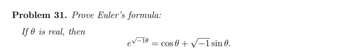 Solved Problem 31. Prove Euler's formula: If θ is real, then | Chegg.com