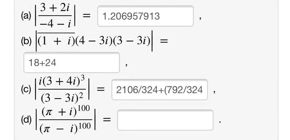 Solved (a) 3 + 2i 1-4 - i = 1.206957913 (b) |(1 + i)(4 – | Chegg.com