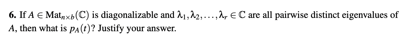 Solved 4. Let A∈Matn×n(C) and λ1,λ2,…,λr∈C be all pairwise | Chegg.com