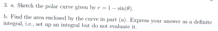 Solved 3. a. Sketch the polar curve given by r=1−sin(θ). b. | Chegg.com