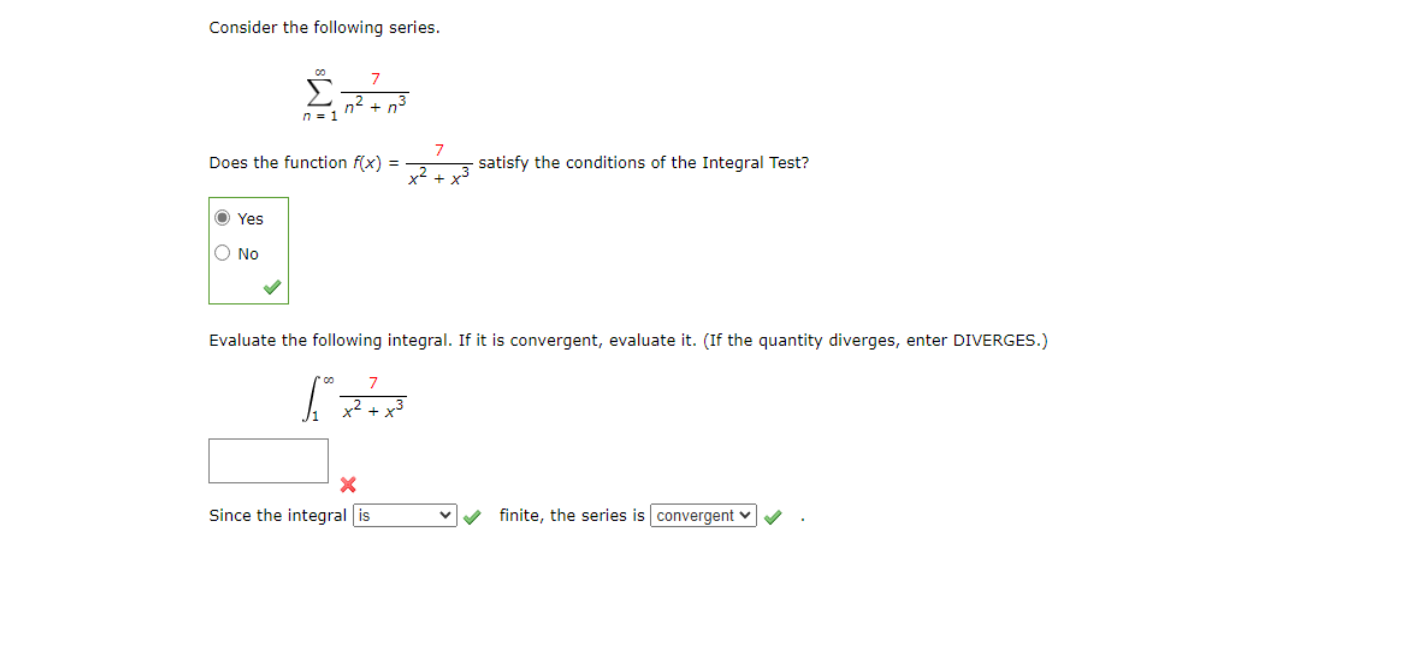 Solved Consider the following series. ∞ 7 n2 + n3 n = 1 Does | Chegg.com