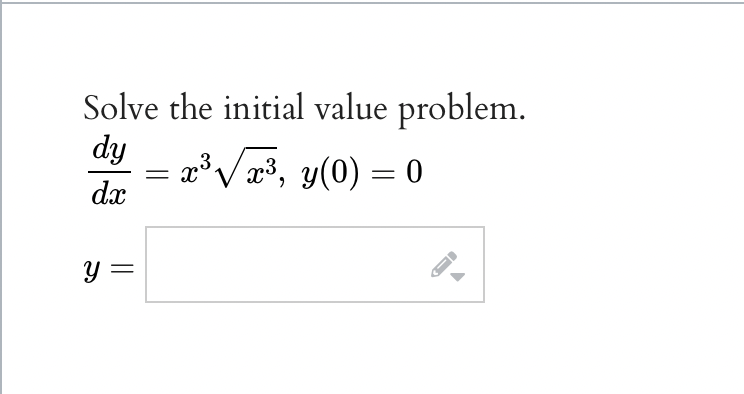 Solved Solve the initial value problem. dxdy=x3x3,y(0)=0 y= | Chegg.com