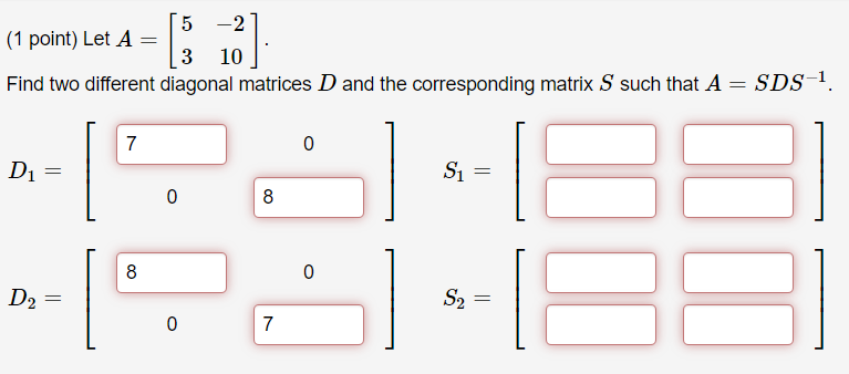 Solved (1 point) Let A=[53−210]. Find two different diagonal | Chegg.com