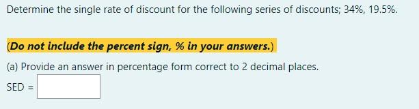 Solved Determine the single rate of discount for the | Chegg.com
