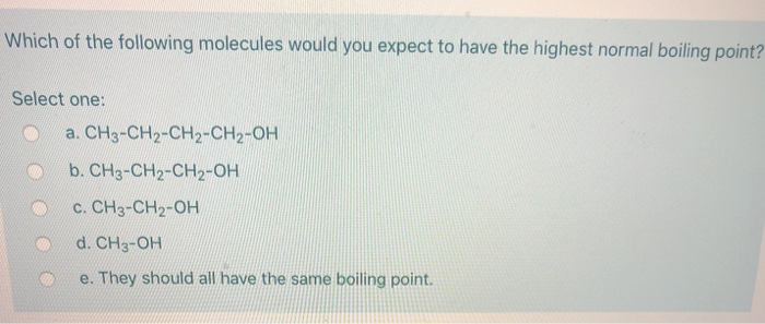 Solved Which of the following molecules would you expect to | Chegg.com