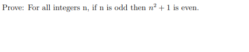 Solved Prove: For all integers n, if n is odd then n+1 is | Chegg.com