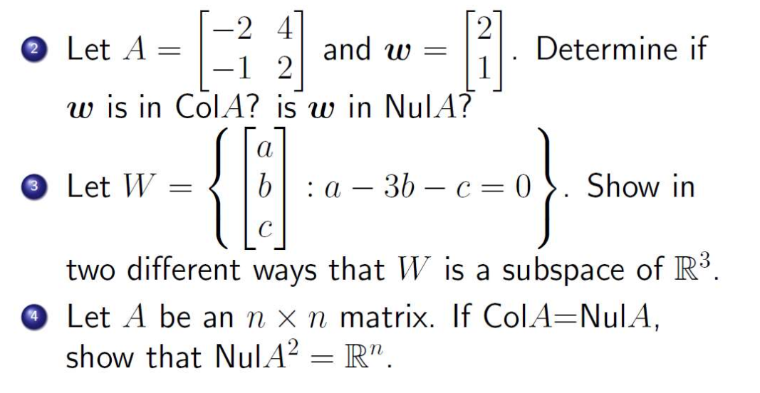 Solved Let A=[−2−142] and w=[21]. Determine if w is in ColA | Chegg.com