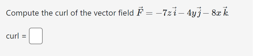 Solved Compute the curl of the vector field | Chegg.com