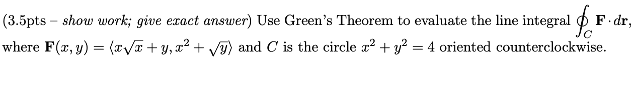 Solved (3.5pts - show work; give exact answer) Use Green's | Chegg.com