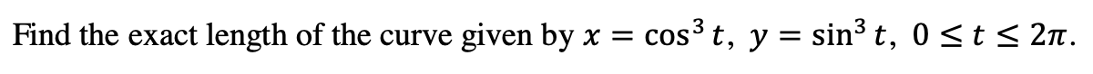 Solved Find the exact length of the curve given by | Chegg.com