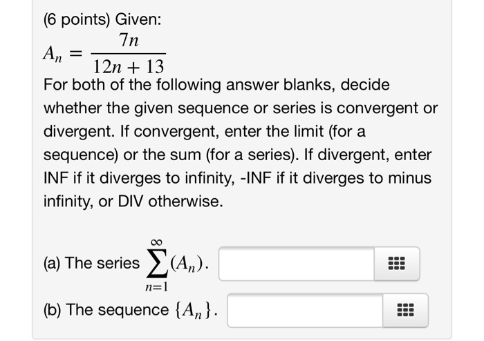 Solved (6 points) Given: 7n An = 12n 13 For both of the | Chegg.com