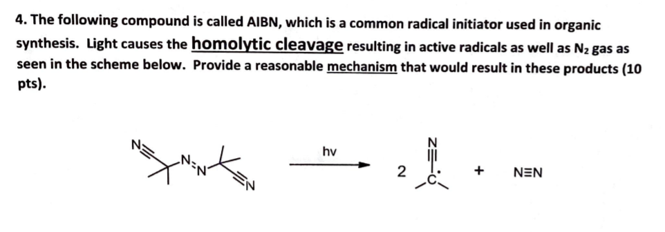 Solved 4. The following compound is called AIBN, which is a | Chegg.com