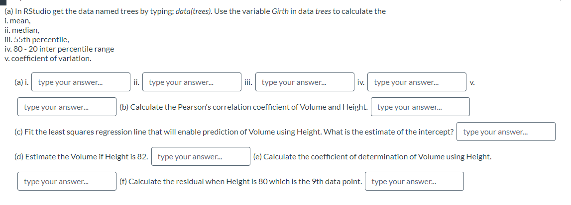 Solved (a) In RStudio get the data named trees by typing: | Chegg.com