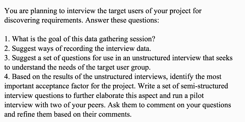 Solved You are planning to interview the target users of | Chegg.com