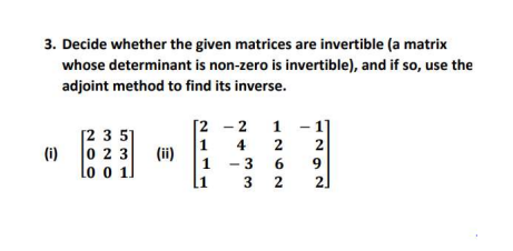 Solved 3. Decide whether the given matrices are invertible | Chegg.com