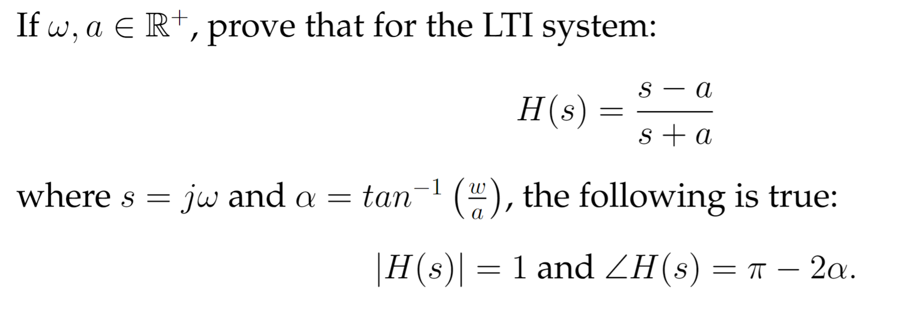Solved If ω,a∈R+, prove that for the LTI system: H(s)=s+as−a | Chegg.com
