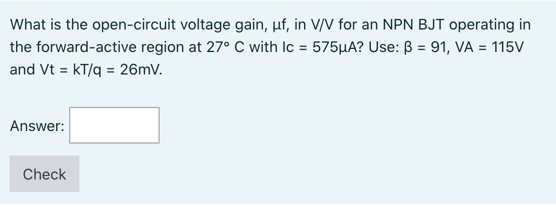 Solved What is the open-circuit voltage gain, μf, in V/V for | Chegg.com