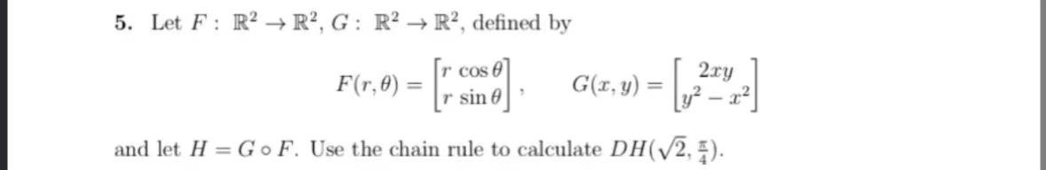 Solved 5. Let F:R2→R2,G:R2→R2, defined by | Chegg.com