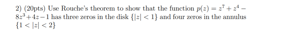 Solved 2) (20pts. Use Rouche's theorem to show that the | Chegg.com