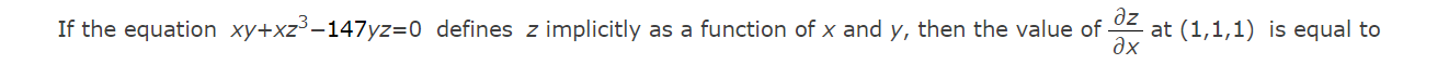 [Solved]: If the equation xy+xz3147yz=0 defines z implicit