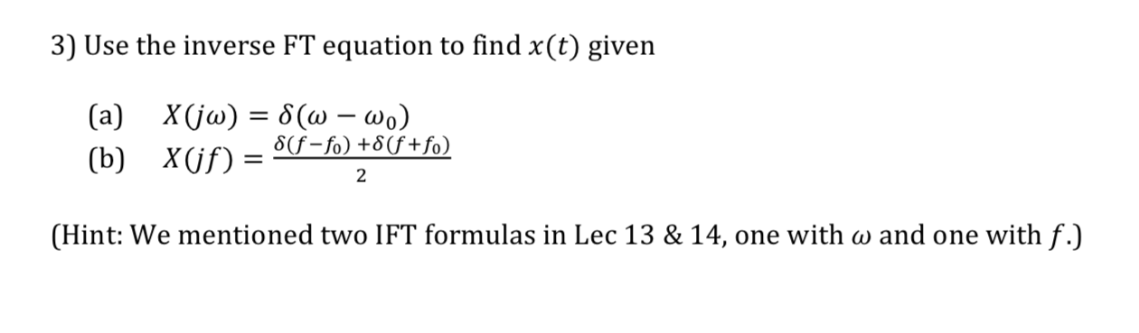 Solved 3) Use the inverse FT equation to find x(t) given (a) | Chegg.com