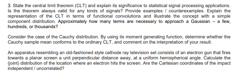 Solved 3. State the central limit theorem (CLT) and explain | Chegg.com