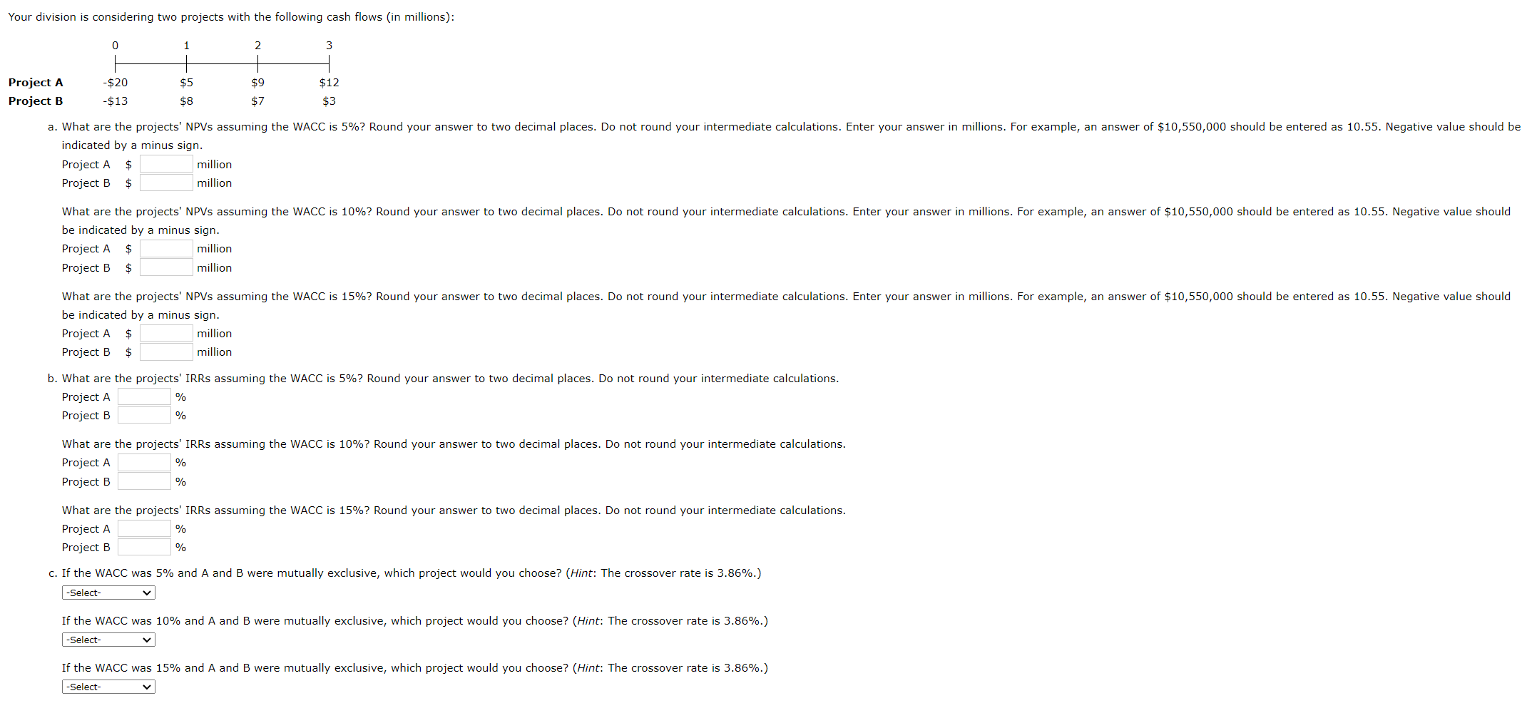 Solved Your division is considering two projects with the | Chegg.com