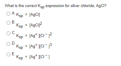 Solved ОА B What is the correct Ksp expression for silver | Chegg.com